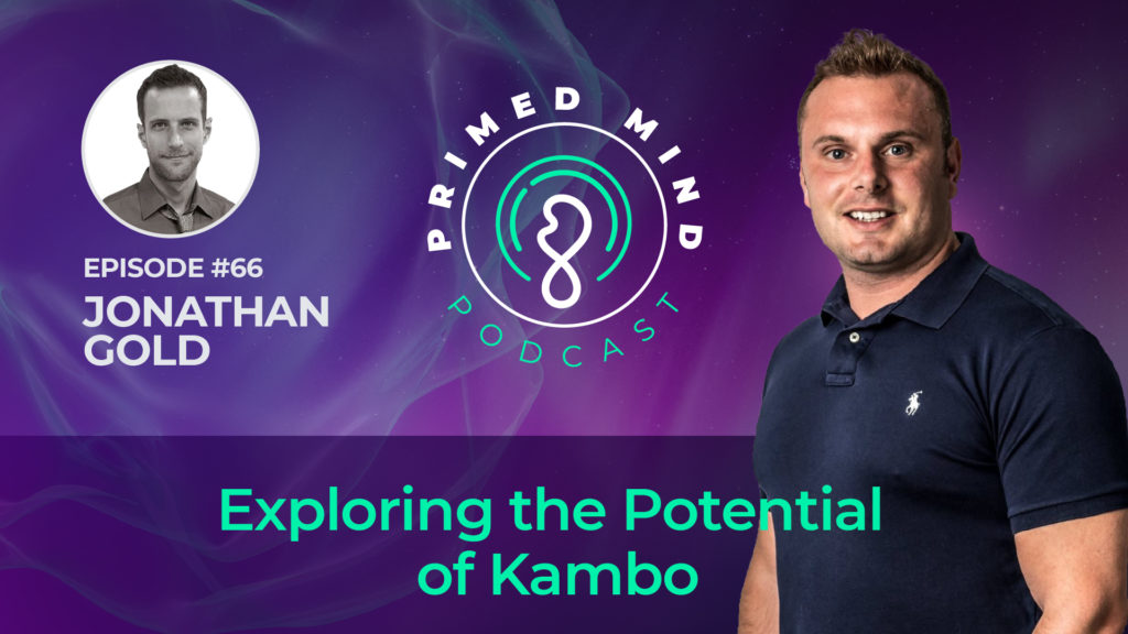 066 - Jonathan Gold - Exploring The Potential Of Kambo